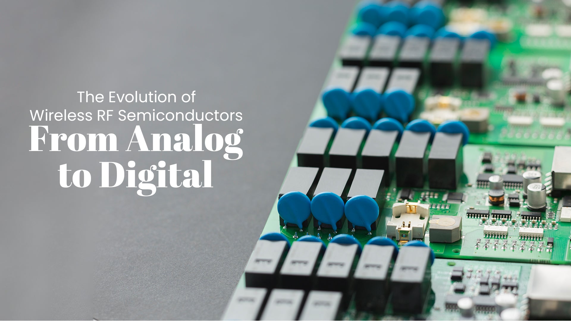 The Evolution of Wireless RF Semiconductors: From Analog to Digital ...